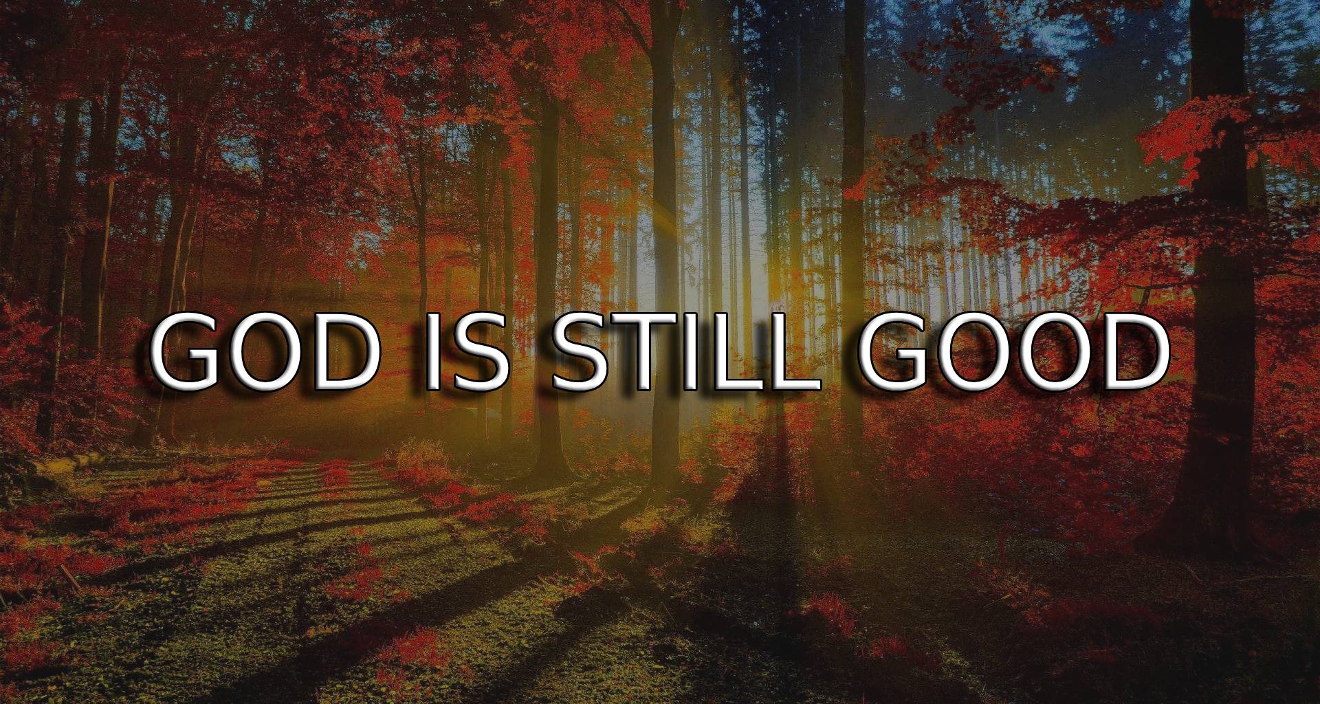 God Is Still Good – Joshua Hawk